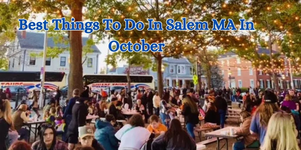 Best Things To Do In Salem MA In October